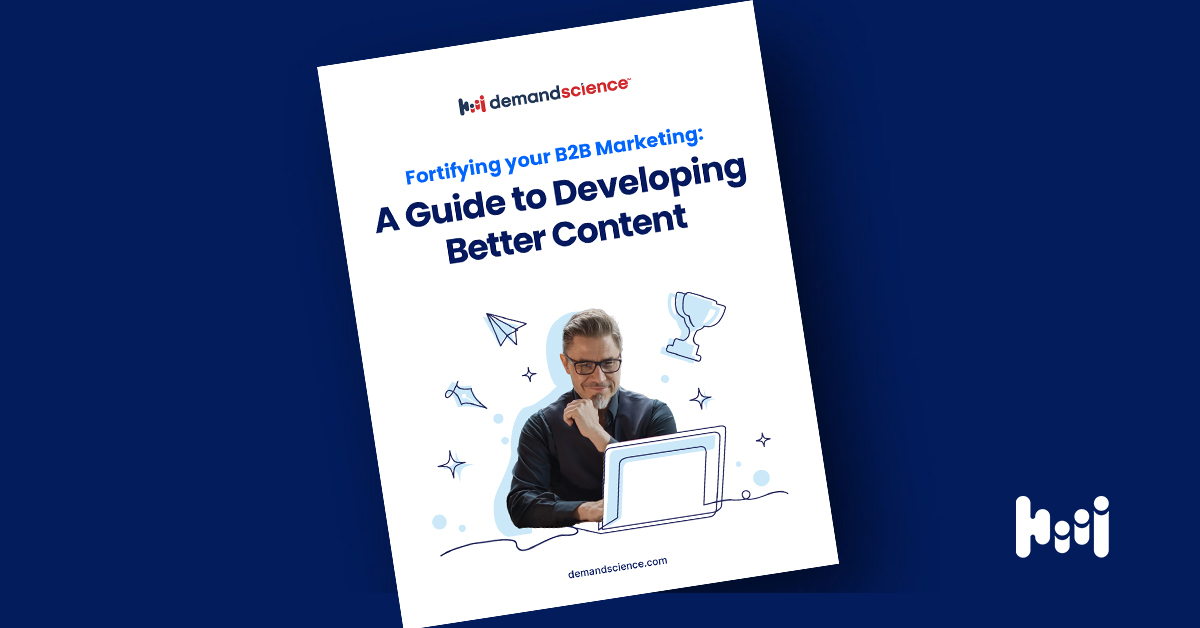 Steps for Developing Better Content - DemandScience