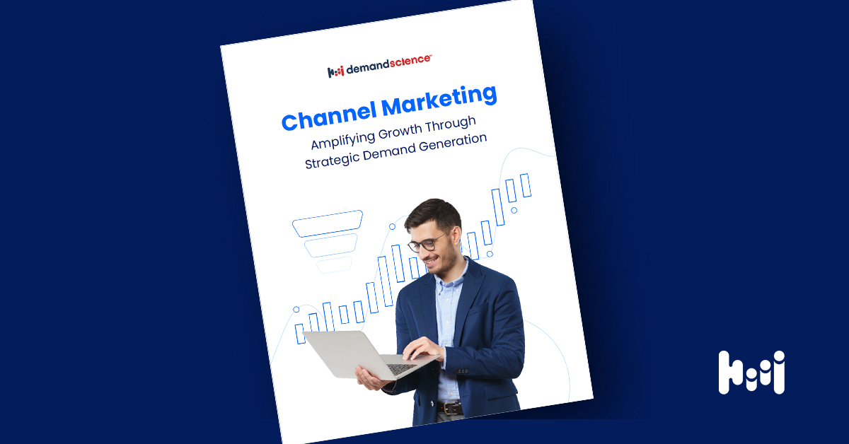 Channel Marketing Playbook: Amplifying Growth Through Strategic Demand Generation - DemandScience
